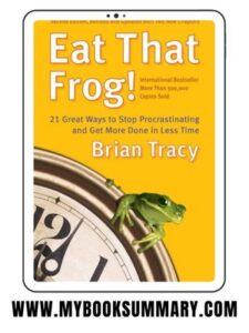Book Summary: Eat That Frog written by Brian Tracy - My Book Summary